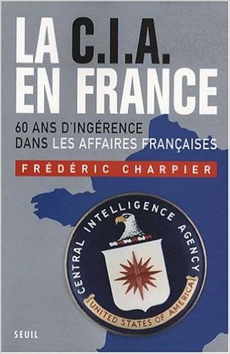 CIA où l'action directe des Etats Unis en France . - INITIATIVE COMMUNISTE